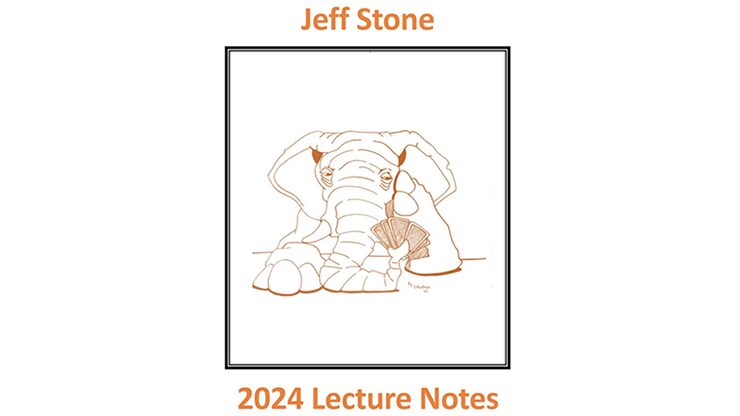 Jeff Stone's 2024 Lecture Notes by Jeff Stone - usa magic shop
